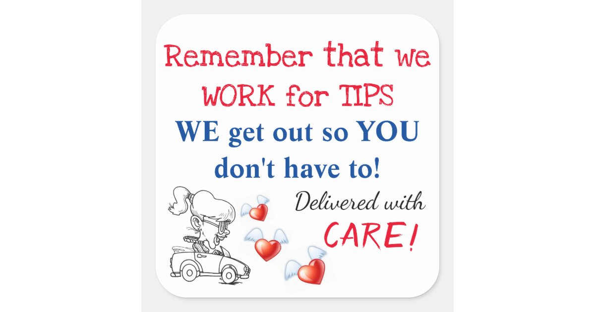 Delivery reminder stickers (We Work For Tips) | Zazzle