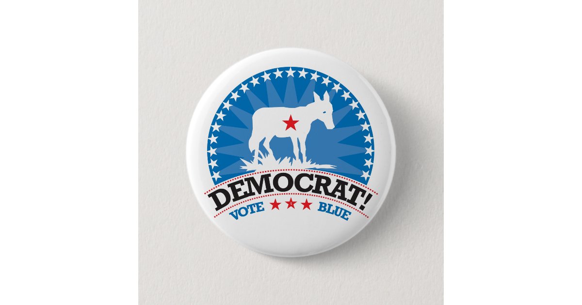 Democrat! Vote Blue! Pinback Button | Zazzle