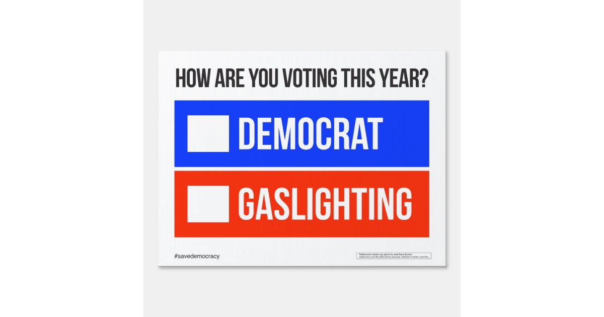 DEMOCRAT vs. GASLIGHTING Yard Sign | Zazzle