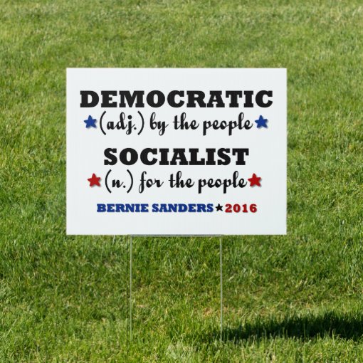 Democratic Socialist Bernie Sanders Sign | Zazzle
