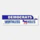Democrats Are Worthless Bumper Sticker | Zazzle
