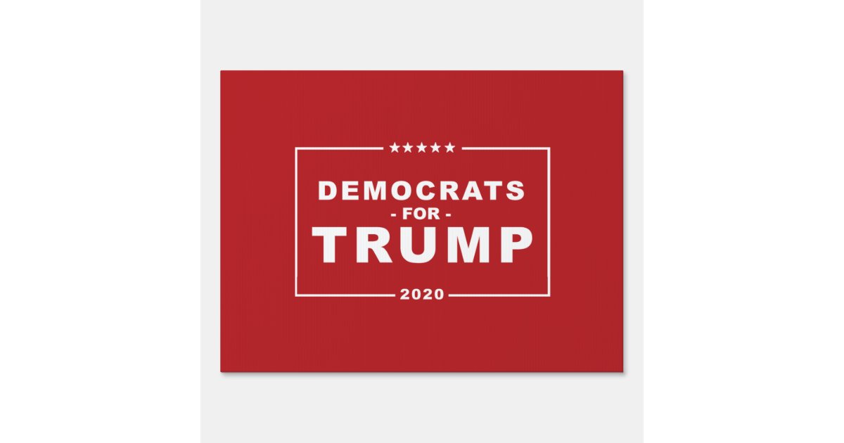 DEMOCRATS FOR TRUMP 2020 SIGN | Zazzle