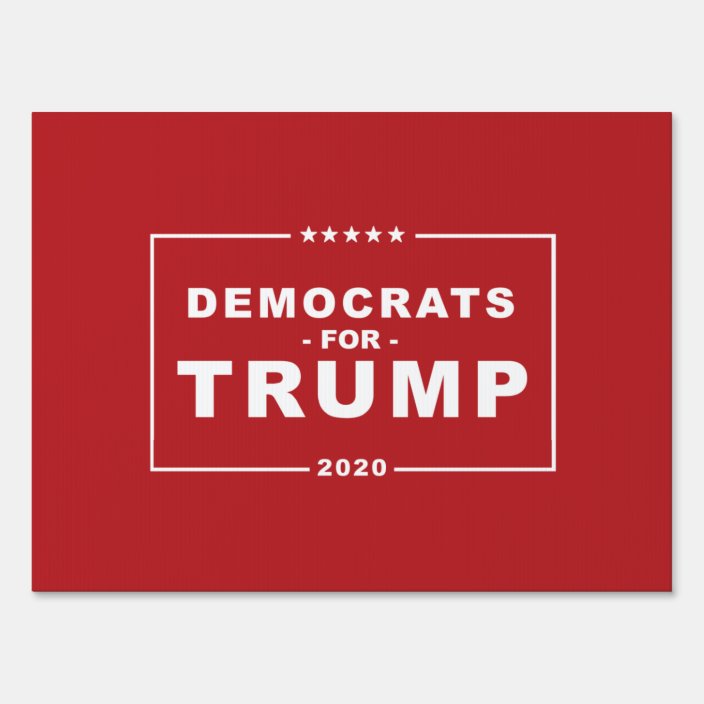 DEMOCRATS FOR TRUMP 2020 SIGN | Zazzle.com