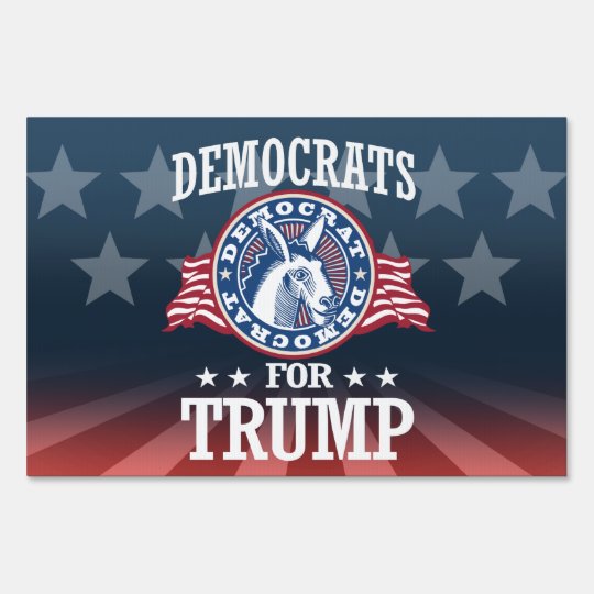 DEMOCRATS FOR TRUMP YARD SIGN | Zazzle.com