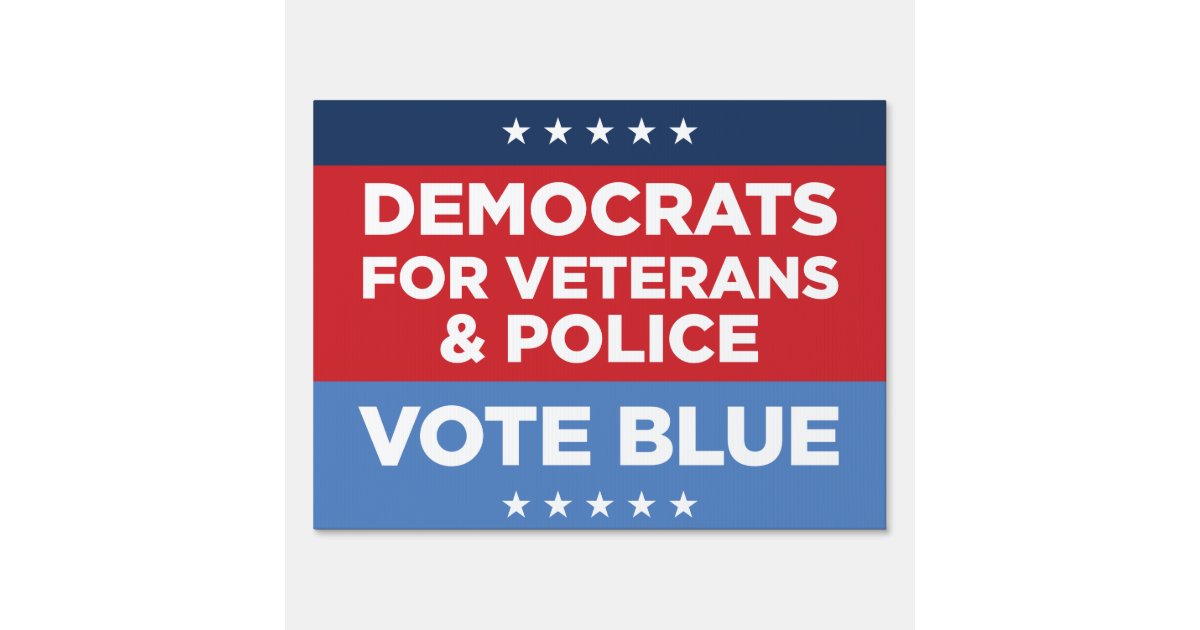 DEMOCRATS FOR VETS AND POLICE yard sign 18 x 24 | Zazzle