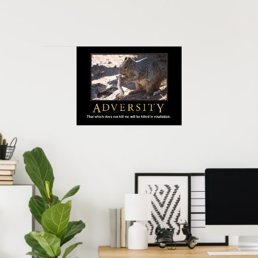 Demotivational Poster: Adversity Poster | Zazzle