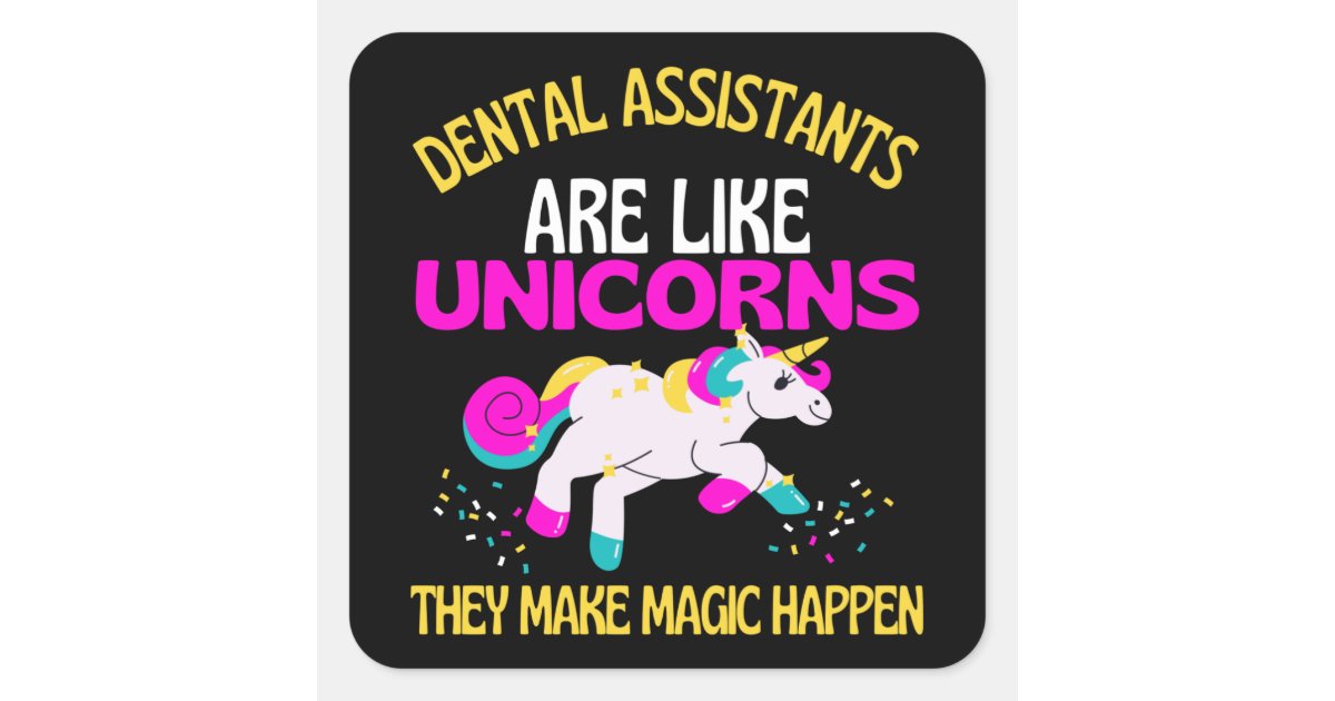 Dental Assistant Unicorn , Magical Unicorn Dentist Square Sticker | Zazzle