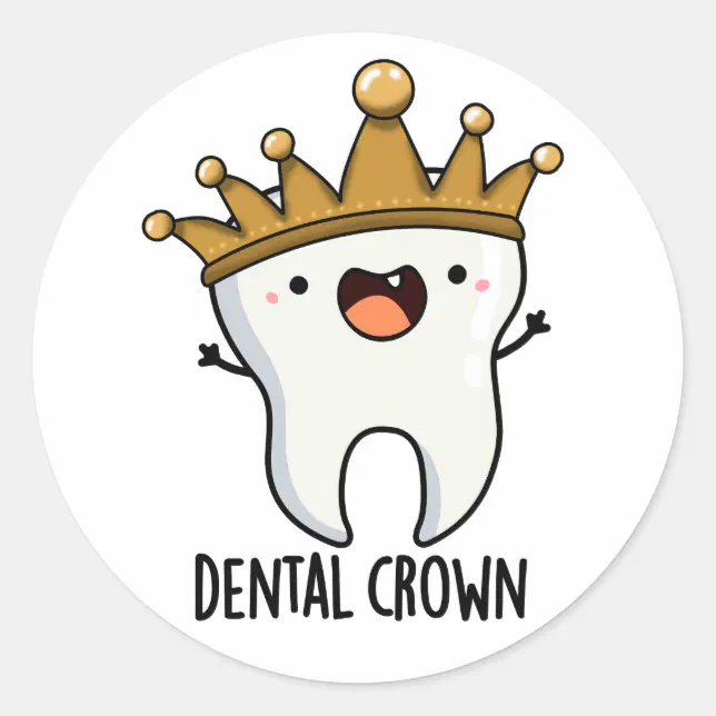 Dental Crown Funny Tooth Pun Classic Round Sticker | Zazzle