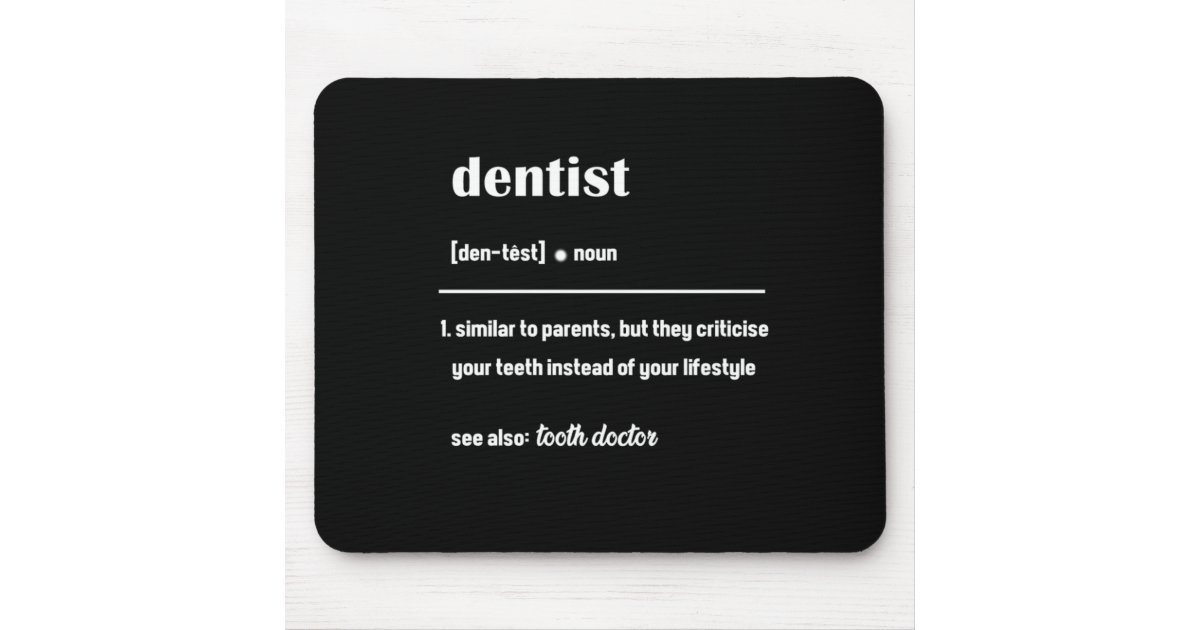 Dentist Definition Dentistry Tooth Doctor Teeth Gi Mouse Pad | Zazzle