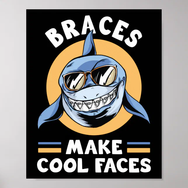 Dentist Funny Orthodontist Braces Make Cool Faces Poster | Zazzle