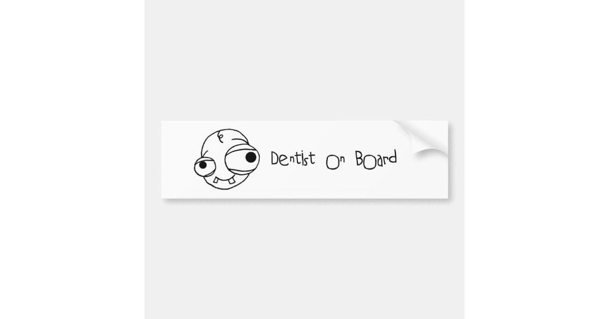 Dentist on Board bumper sticker | Zazzle