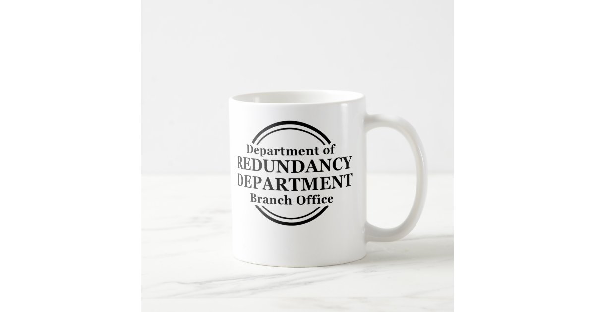 Department of Redundancy Funny Mug Humor | Zazzle