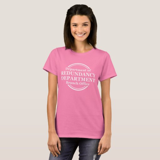 Department of Redundancy Funny T-Shirt Humor | Zazzle
