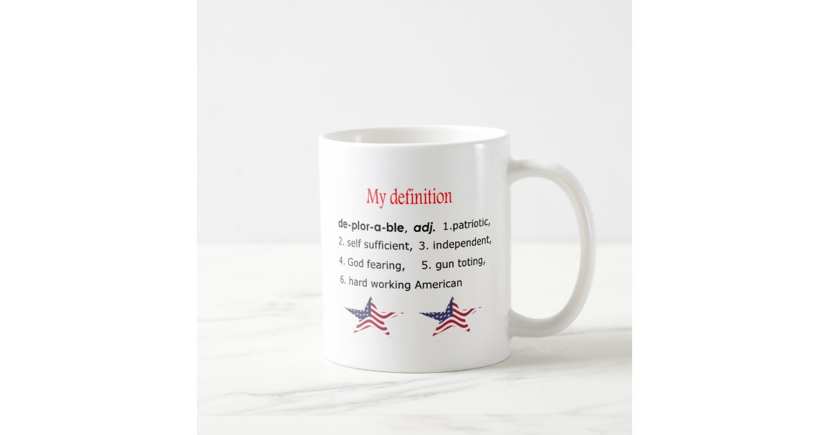 Deplorable, my definition coffee mug | Zazzle
