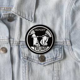 Deport Trump Button | Zazzle