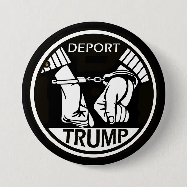 Deport Trump Button | Zazzle