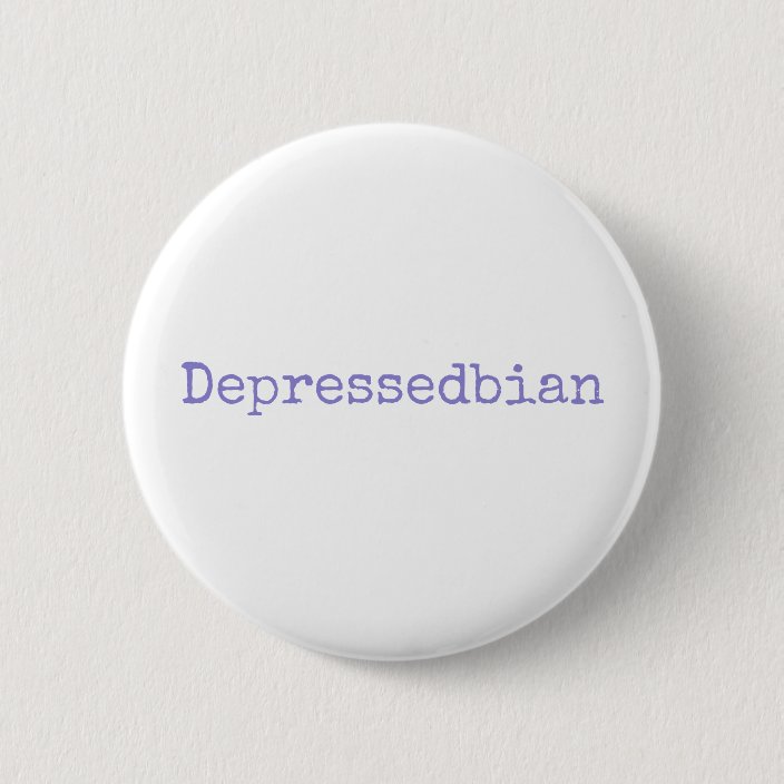depressedbian button | Zazzle.com