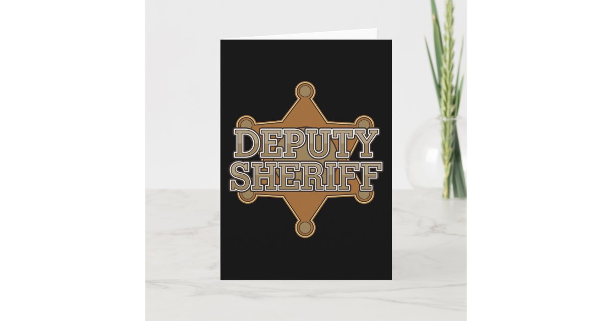 Deputy Sheriff Card | Zazzle