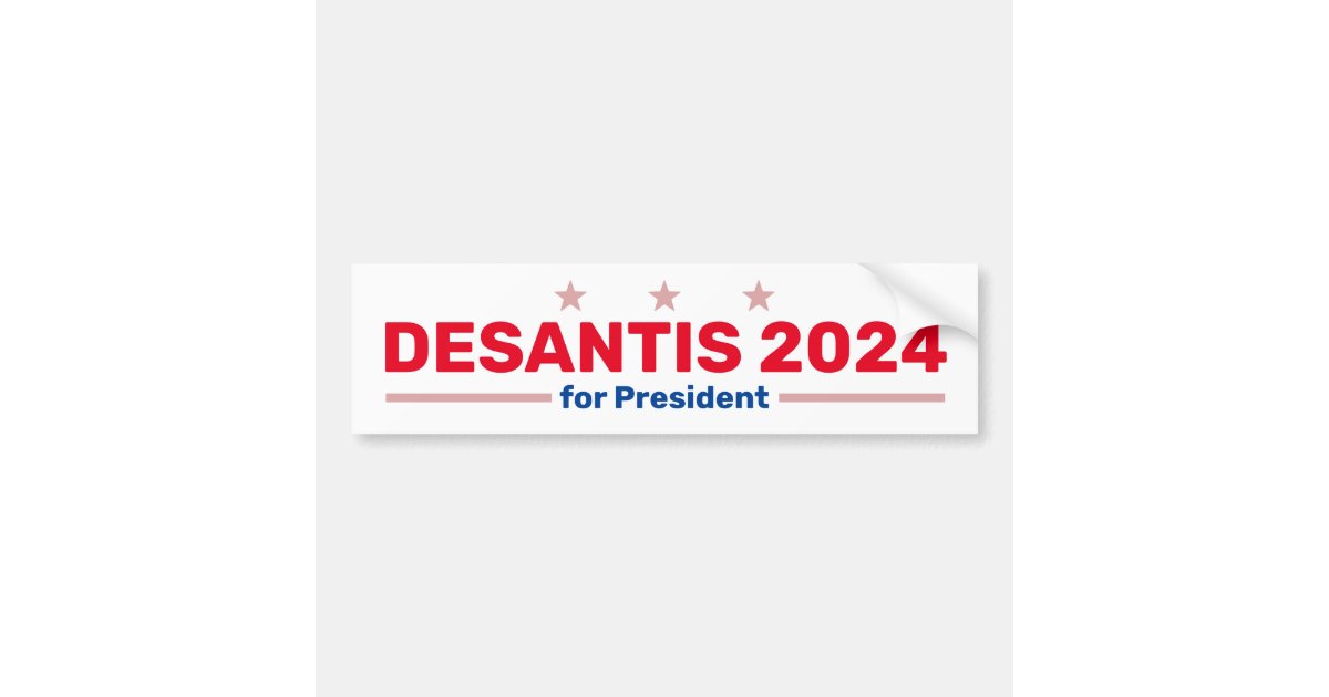 DeSantis 2024 bumper sticker | Zazzle