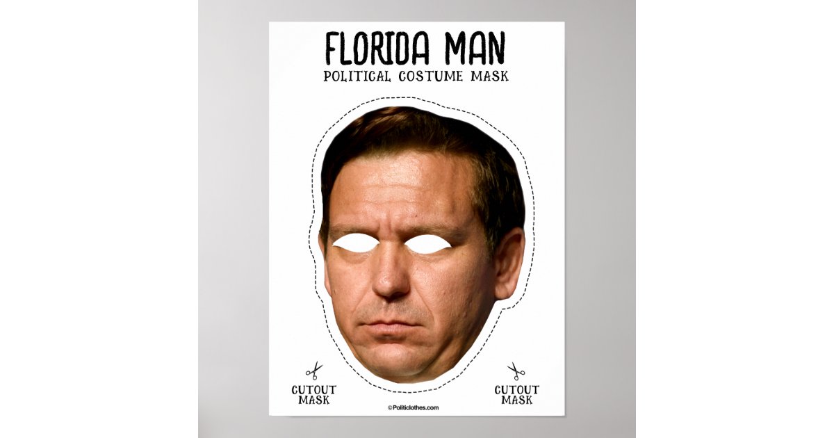 Desantis Florida Man Costume Mask Poster | Zazzle