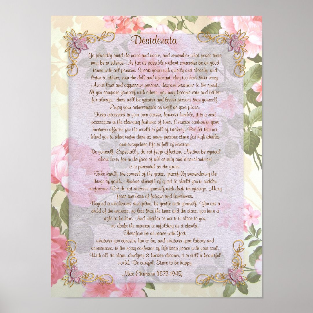 Desiderata "desired things", prose floral poster | Zazzle