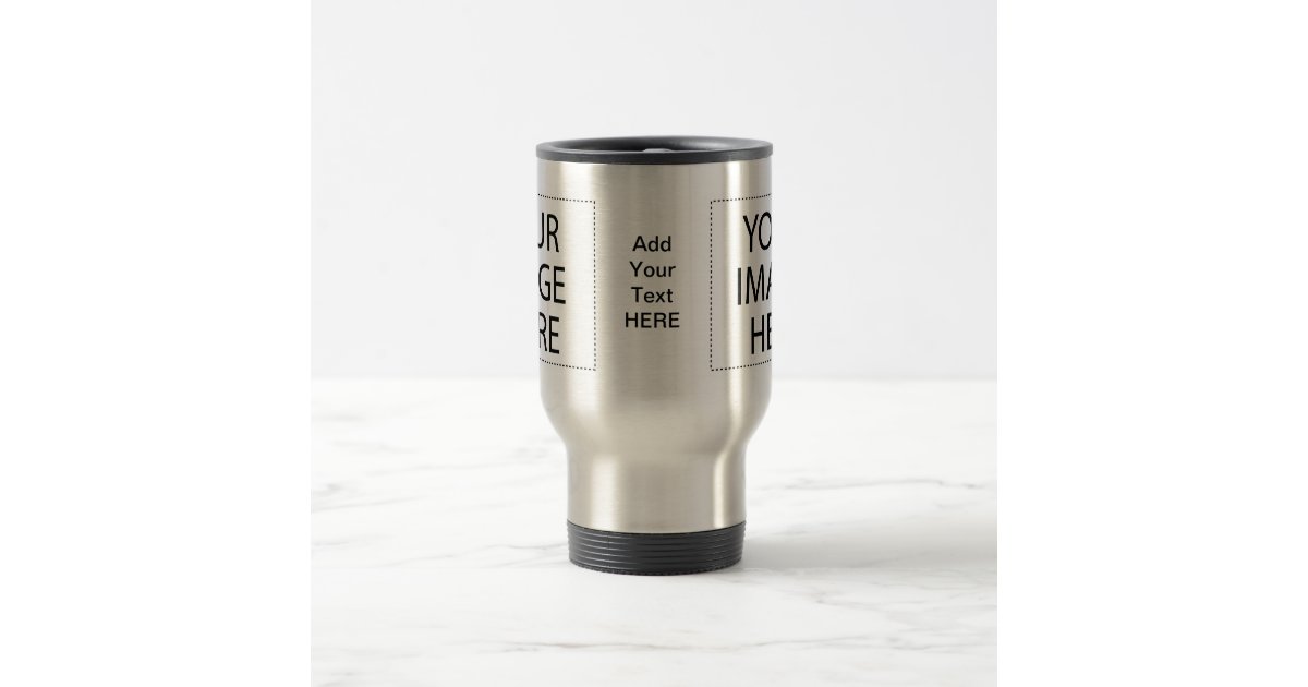 Design Your Own Custom Stainless Steel Travel Mug | Zazzle