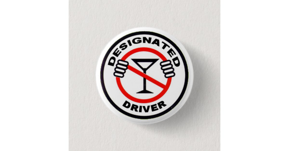Designated Driver Pinback Button | Zazzle