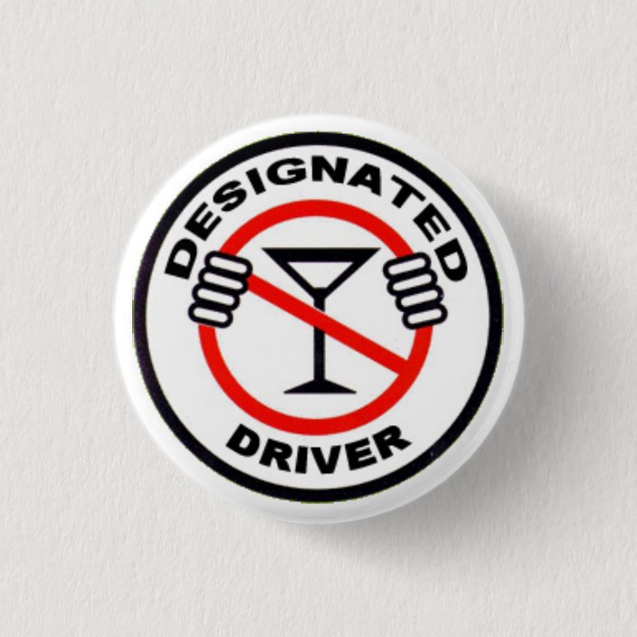 Designated Driver Pinback Button | Zazzle