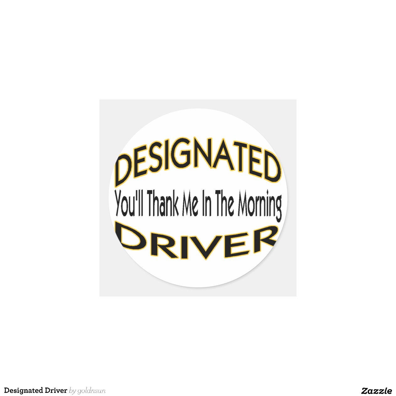 Designated Driver Round Sticker | Zazzle