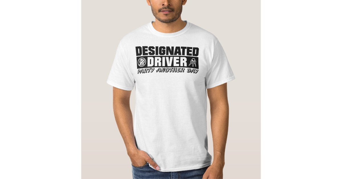 Designated Driver T-Shirt | Zazzle