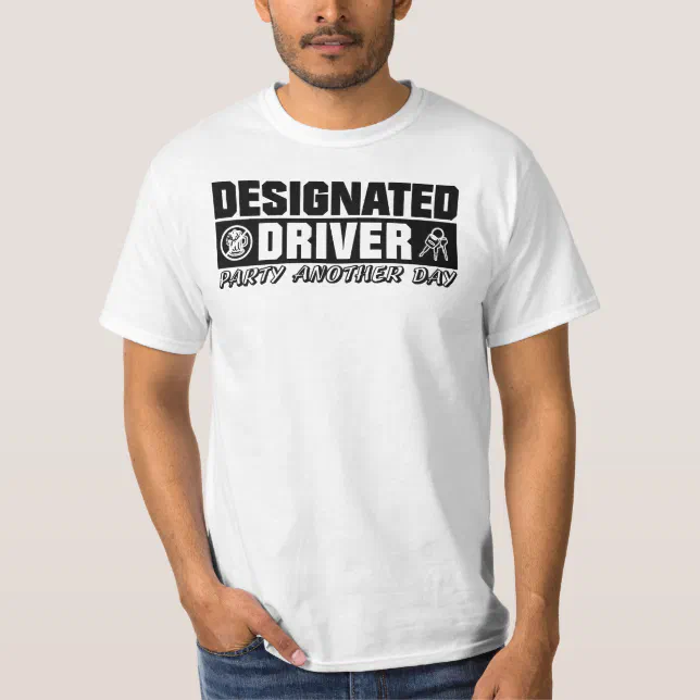 Designated Driver T-Shirt | Zazzle
