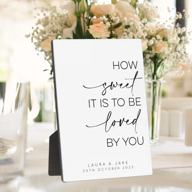Dessert Table Sign - How Sweet It Is To Be Loved Plaque | Zazzle