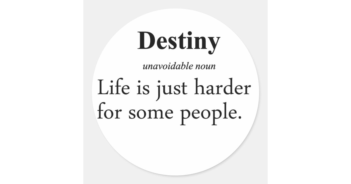 Destiny Definition Classic Round Sticker | Zazzle
