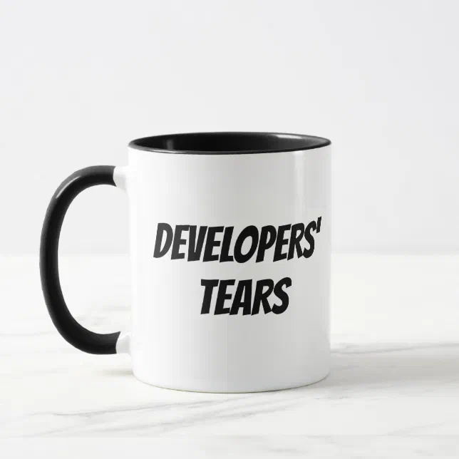 Developers' Tears Mug | Zazzle