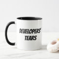 Developers' Tears Mug | Zazzle