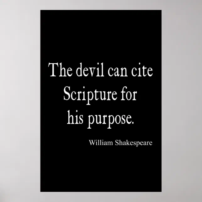 Devil Cite Scripture His Purpose Shakespeare Quote Poster | Zazzle