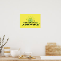 Dexter - Get Out Of My Laboratory!!! Poster | Zazzle