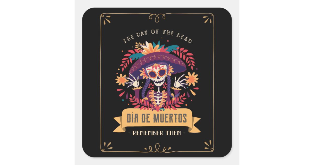 Dia de muertos day of the dead square sticker | Zazzle