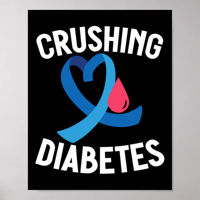 Diabetes Awareness T1D Warrior Crushing Diabetes Poster | Zazzle