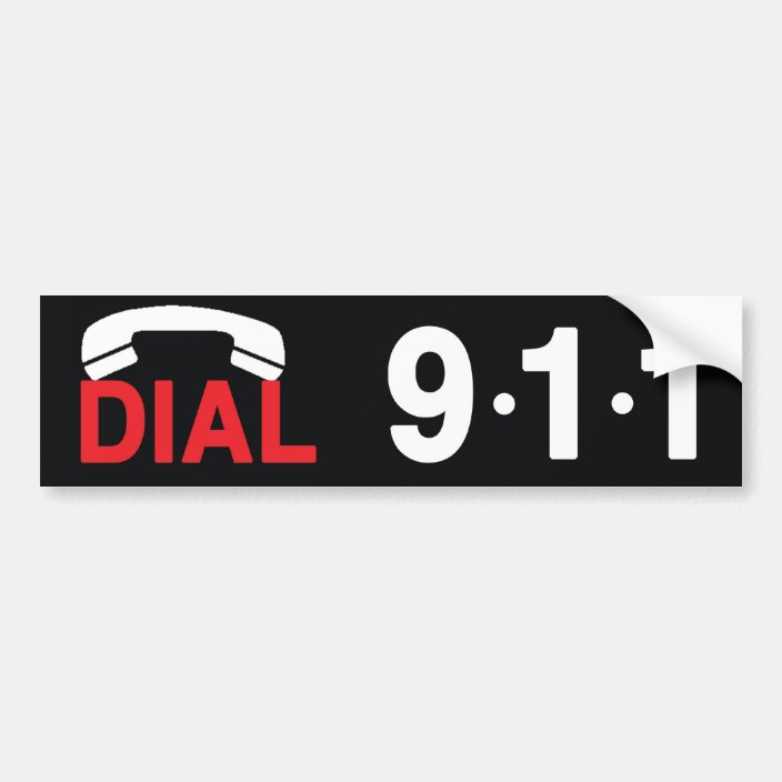 Dial 911 bumper sticker | Zazzle.com