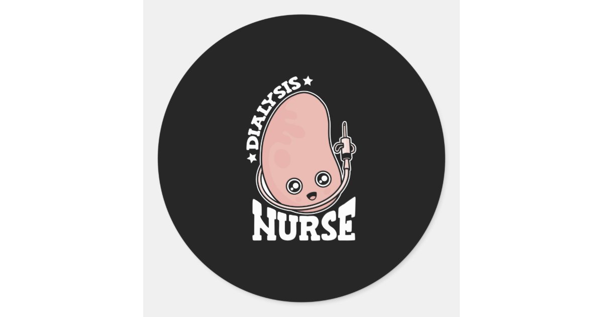 Dialysis Nurse Cute Kidney Decor National Nurses Classic Round Sticker ...