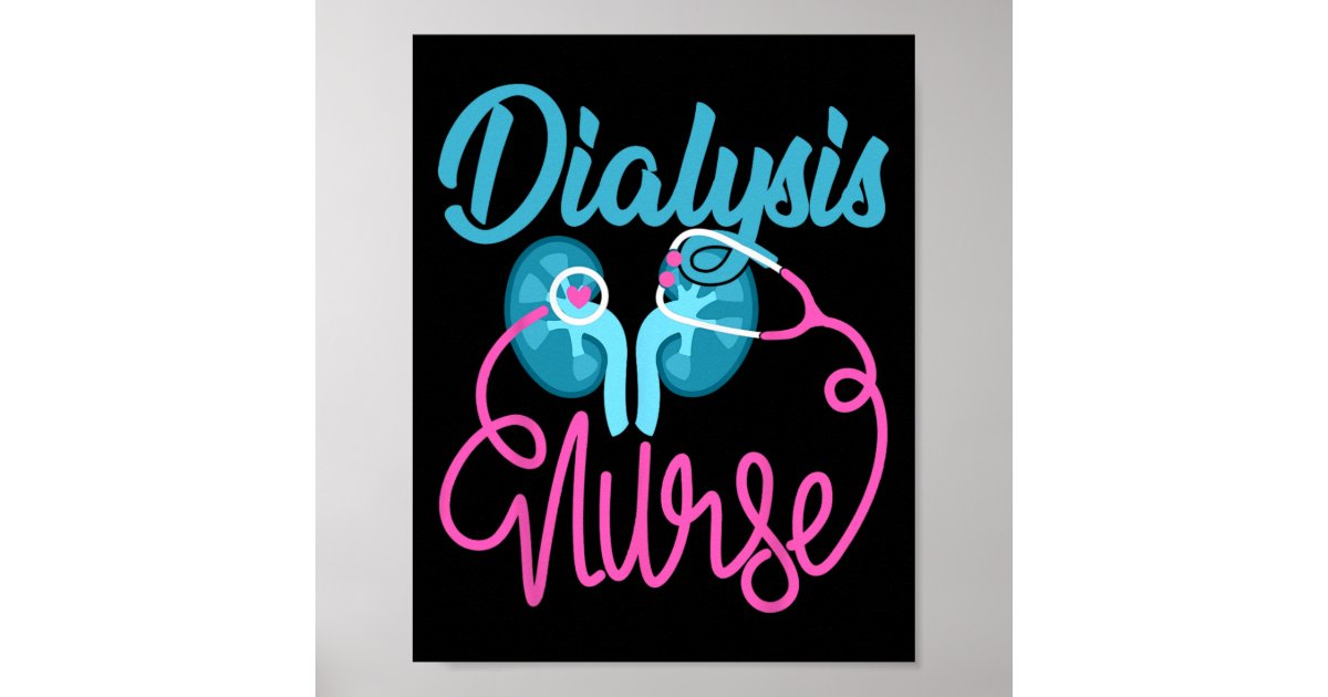 Dialysis Nurse Nephrology Nursing Team Dialysis Te Poster | Zazzle