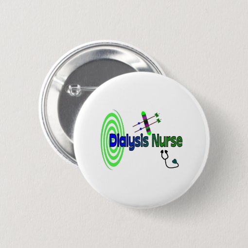 "Dialysis Nurse" Unique graphics Gifts Button | Zazzle