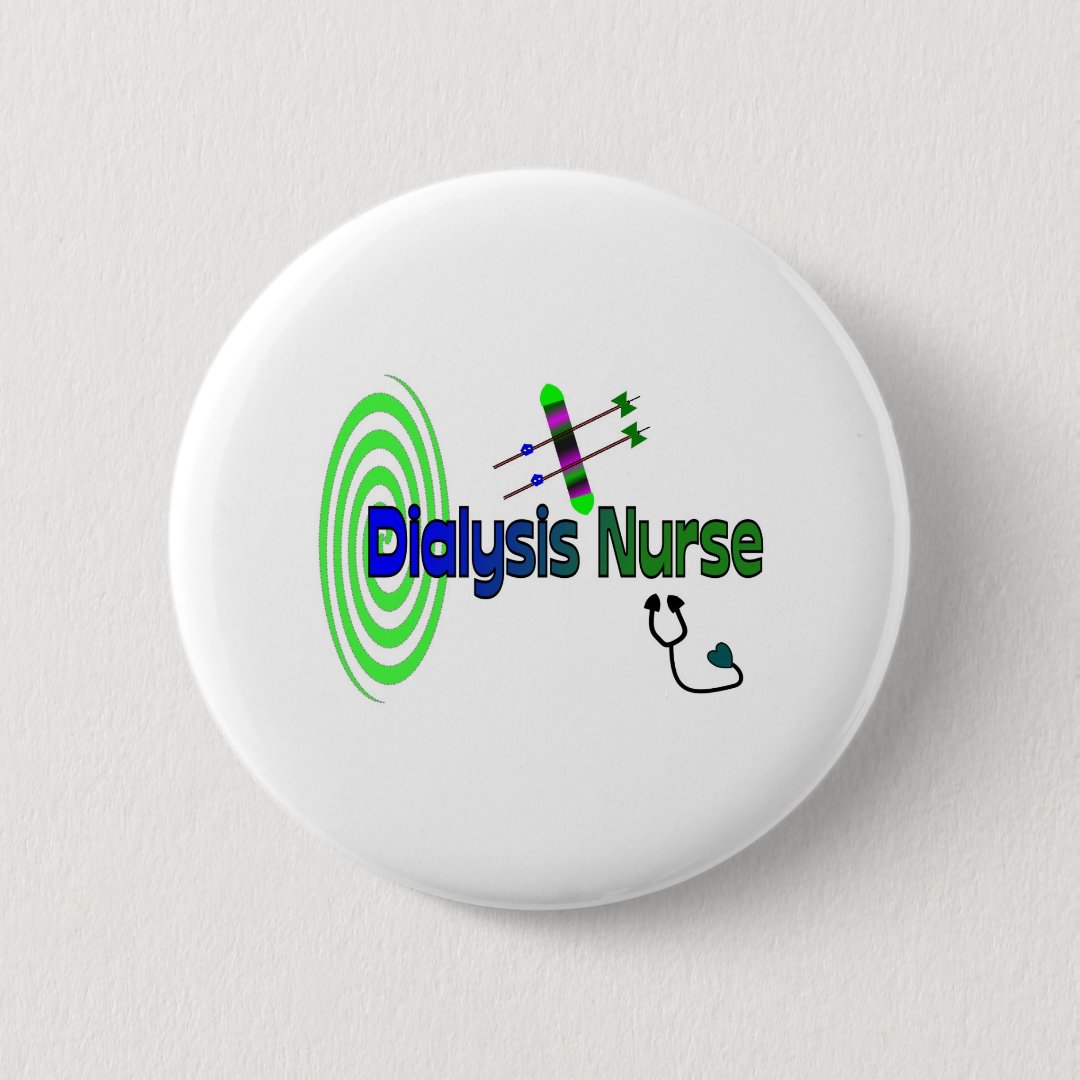 "Dialysis Nurse" Unique graphics Gifts Button | Zazzle