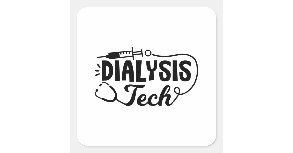 Dialysis Tech Dialysis Nurse Nephrology Technician Square Sticker | Zazzle