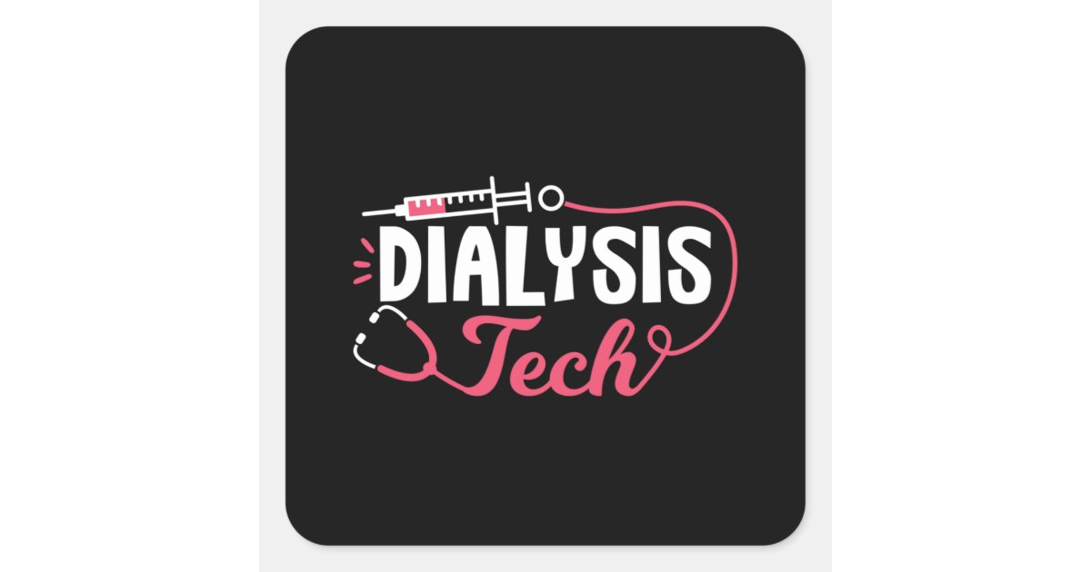 Dialysis Tech Dialysis Nurse Technician Nephrology Square Sticker | Zazzle