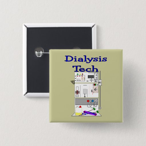 Dialysis Technician--Fresenius Machine Design Button | Zazzle
