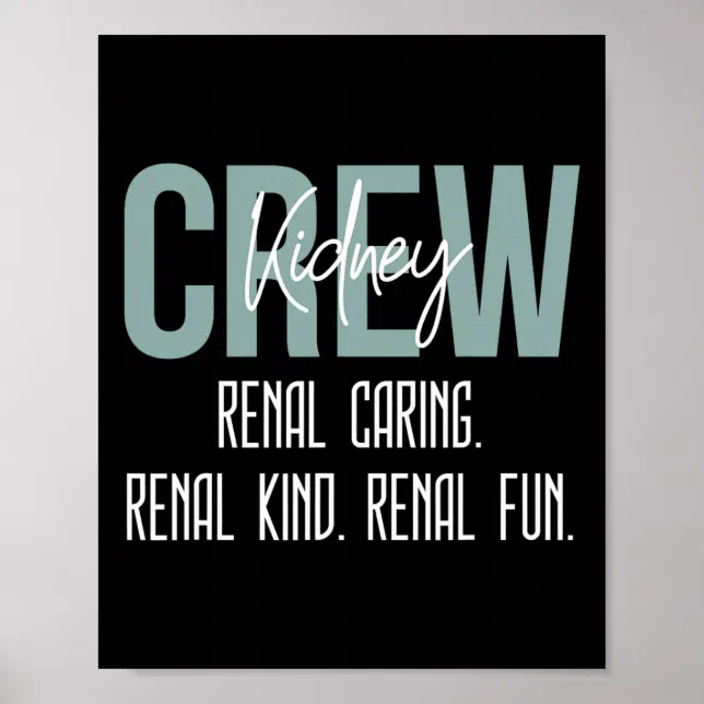 Dialysis Technician Nurse Kidney Crew Renal Caring Poster | Zazzle