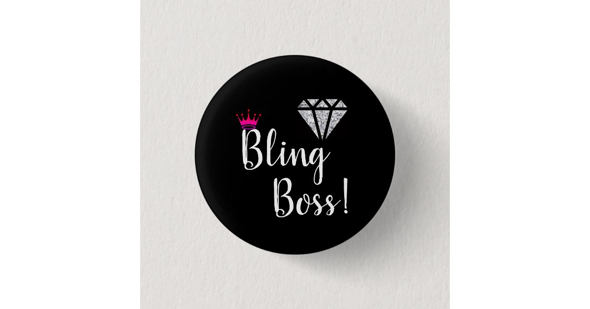 Diamond Bling Boss Pin! Button | Zazzle