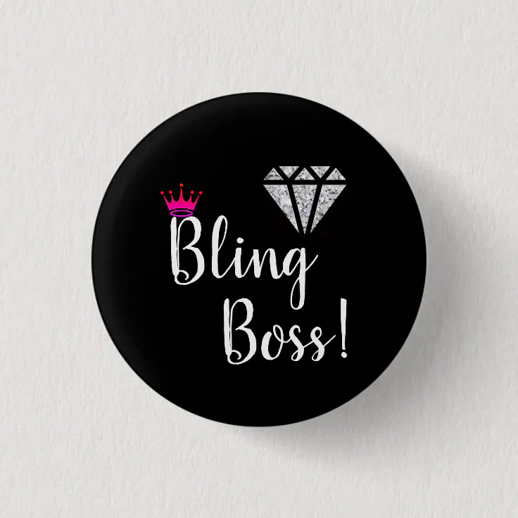 Diamond Bling Boss Pin! Button | Zazzle